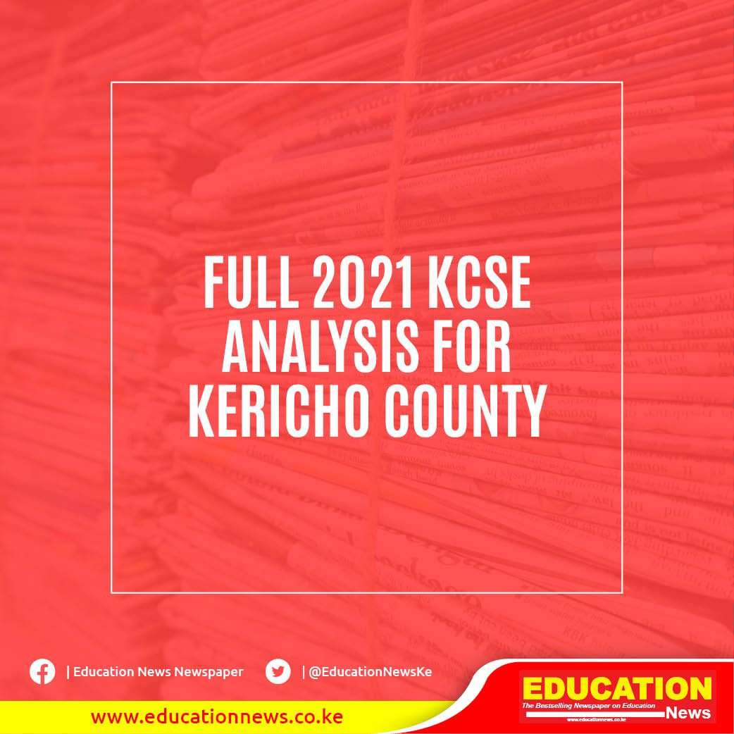 FULL 2021 KCSE RANKING FOR KERICHO COUNTY - Education News Kenya